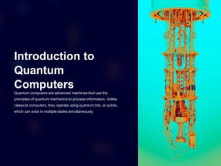 Quantum computers and how it works and applications and future ...