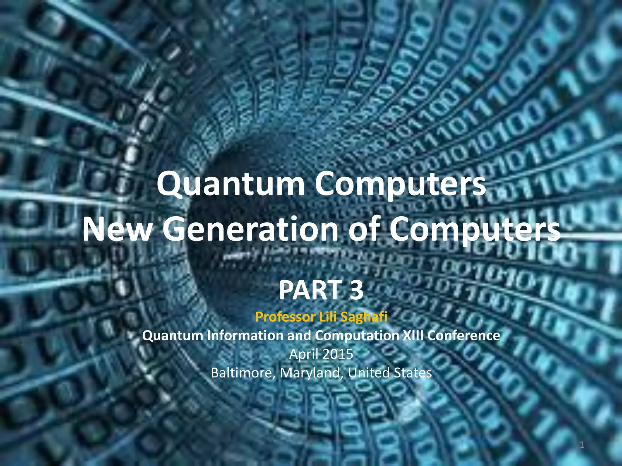 Quantum Computers PART 3 Computer That Program itself by Prof. Lili Saghafi | PPT