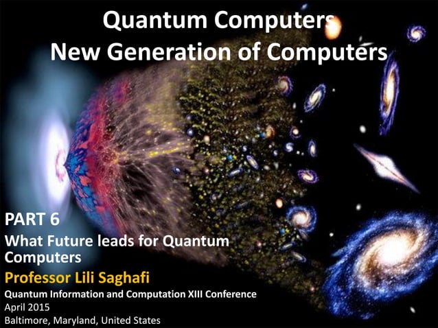 Quantum Computers New Generation of Computers part 6 by Prof Lili Saghafi | PPT