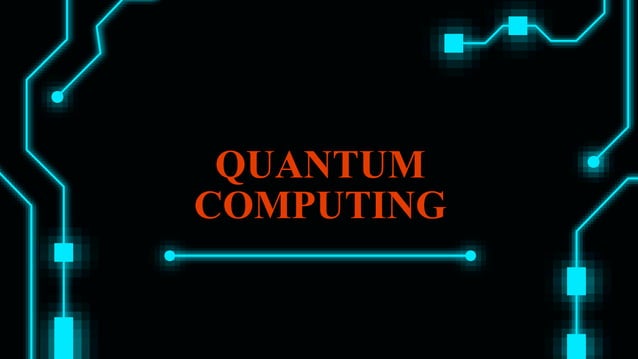 quantum computing.pptx | Physics | Science
