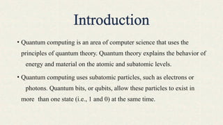 quantumcomputing..pptx and its application.qunatum simulation,quantum annealing | PPT