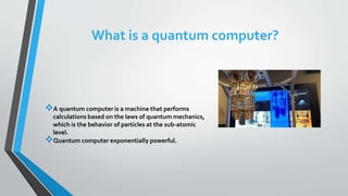 Quantum computing ajay.pptx | Physics | Science