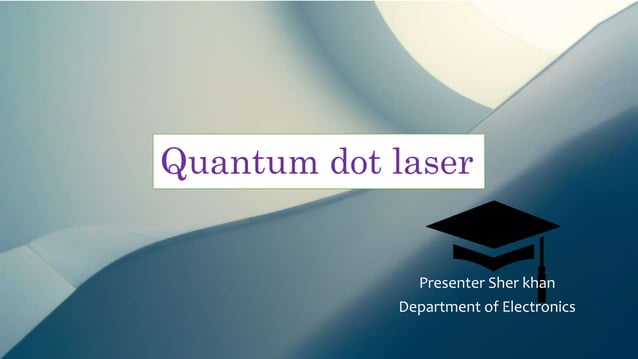 Quantum dot laser | PPTX | Physics | Science