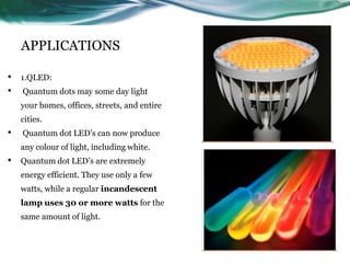 Quantum dots and their applications | PPTX