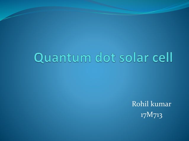 Quantum dot solar cell | PPTX