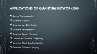 QUANTUM_NETWORKING.pptx a ppt on quantum networking | PPTX