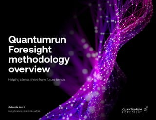 Quantumrun Foresight Methodology Overview - Helping Clients Thrive From Future Trends | PDF