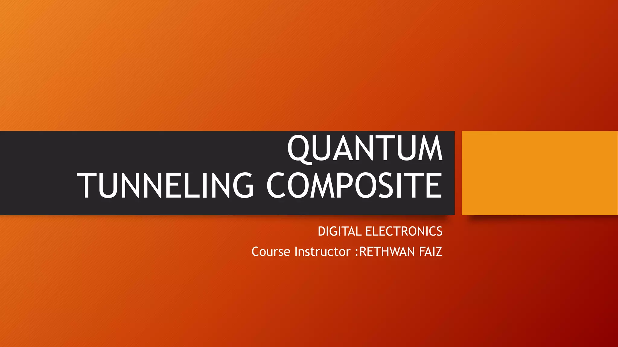 Quantum tunneling composite | PPTX