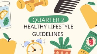 quarter 2 pe grade 10 guidelines for a healthy lifestyle | PPTX