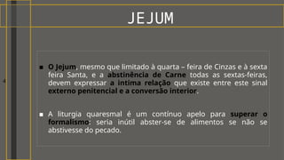 Apresentação sobre o período quaresmal.. | PPTX