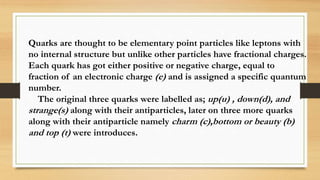 QUARK MODEL OF HADRONS 1 based on the quark model | PPTX