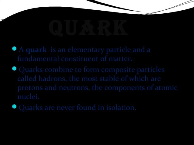 Quark particles | PPT | Physics | Science