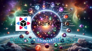 Quarkus Hidden and Forbidden Extensions | PPTX