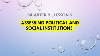Quarter-4_lesson-2_Assessing-Political-and-Social-Institutions (5).pptx