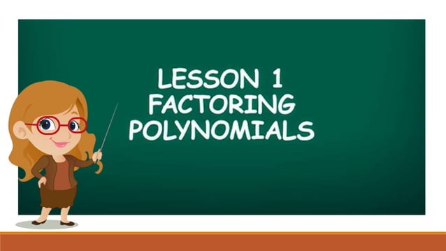 QUARTER1_LESSON 1_FACTORING POLYNOMIALS.pptx | Computing | Technology & Computing