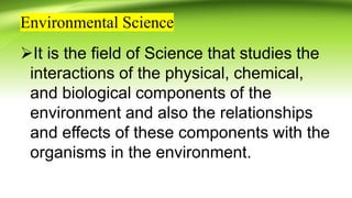 QUARTER 1 MODULE 1 NATURE AND SCOPE OF ENVIRONMENTAL SCIENCE.pptx