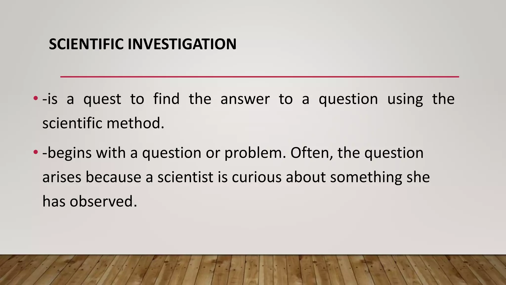 QUARTER 1 WEEK 1 Describe the Components of Scientific Investigation.pptx