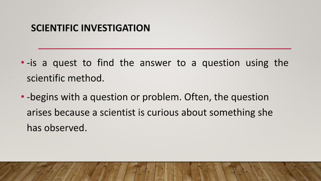QUARTER 1 WEEK 1 Describe the Components of Scientific Investigation ...