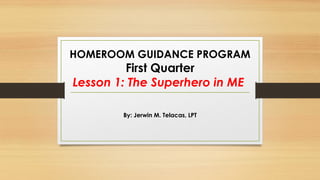 Quarter 1_Week 1_The Superhero in ME.pptx