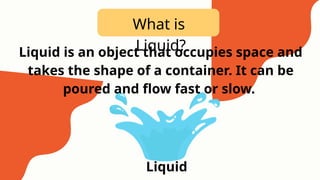 Quarter 1 week 2 (SCIENCE #3) - Liquid.pptx