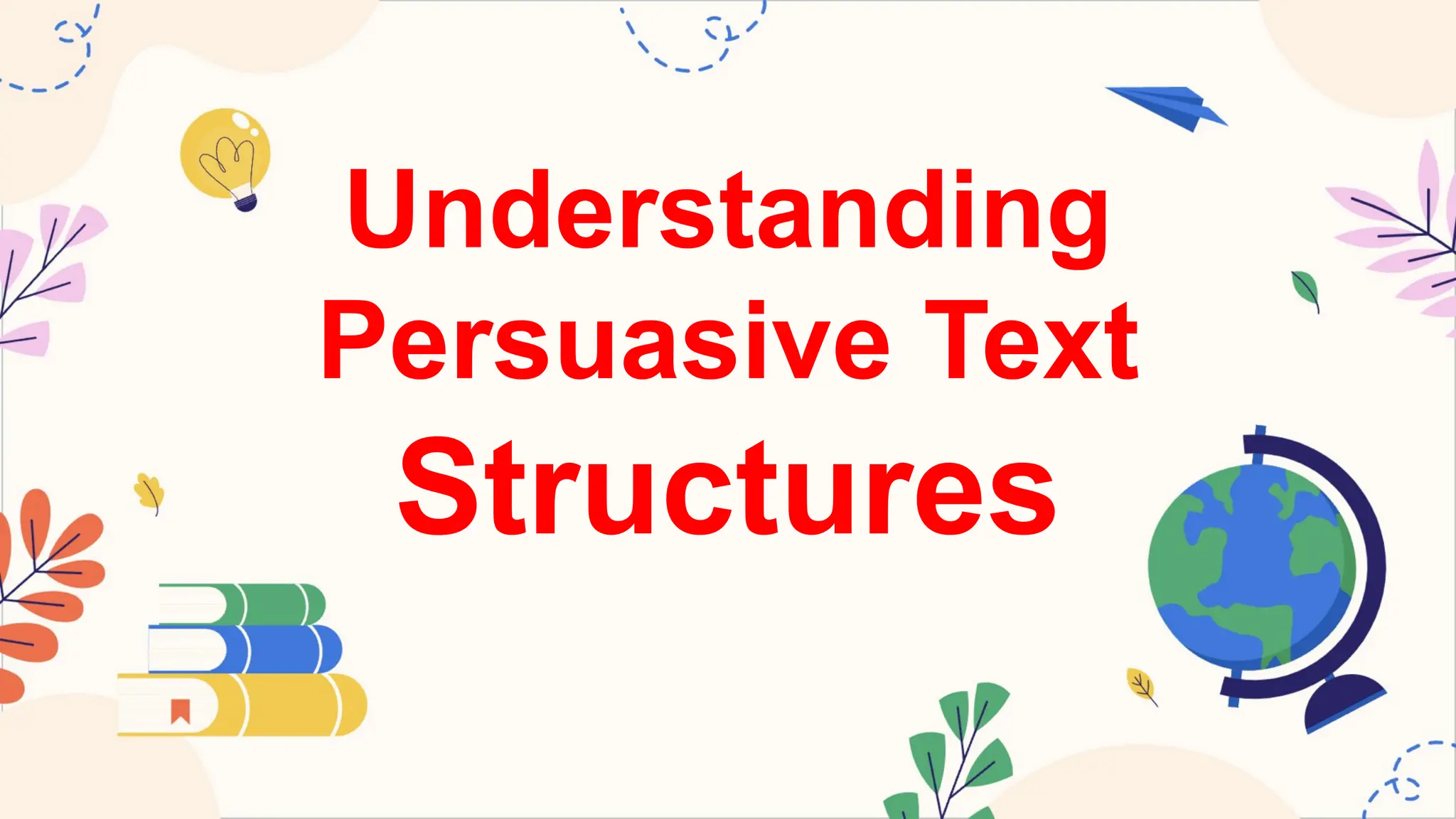 Understanding Persuasive Text Structures | PPTX