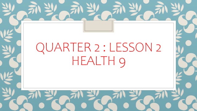 QUARTER 2 LESSON 2 HEALTH 9.pptx