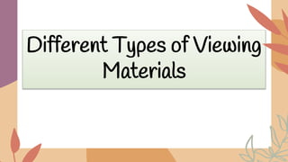 Quarter 2_M4_Types of Viewing Materials.pptx