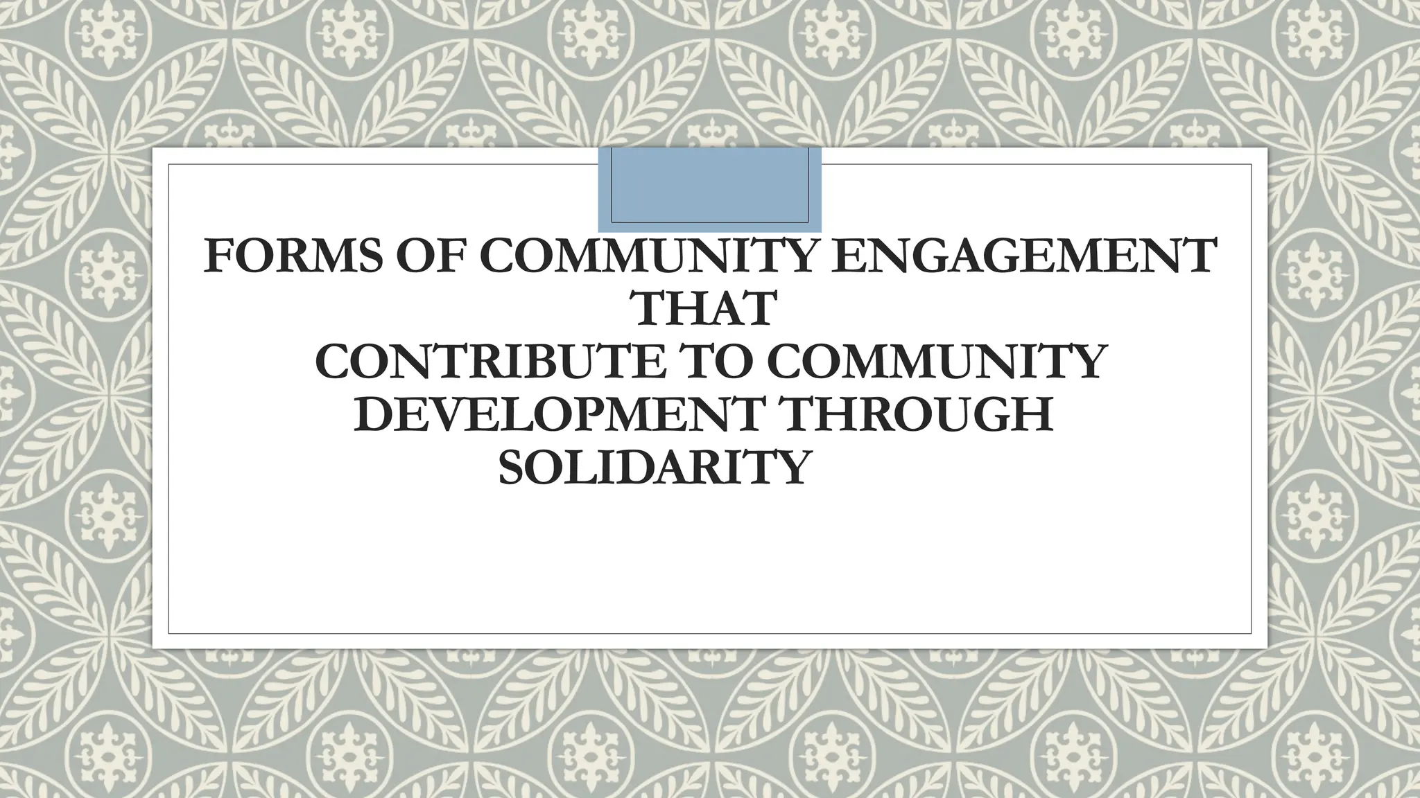 QUARTER 3 - Forms of community engagement that contribute to community ...