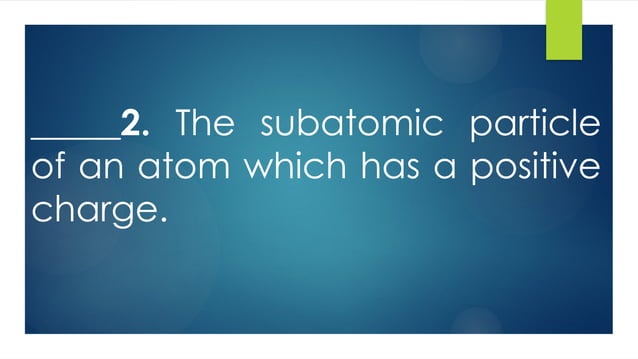 Quarter 3 - PROPERTIES OF SUBATOMIC PARTICLE OF AN ATOM.pptx