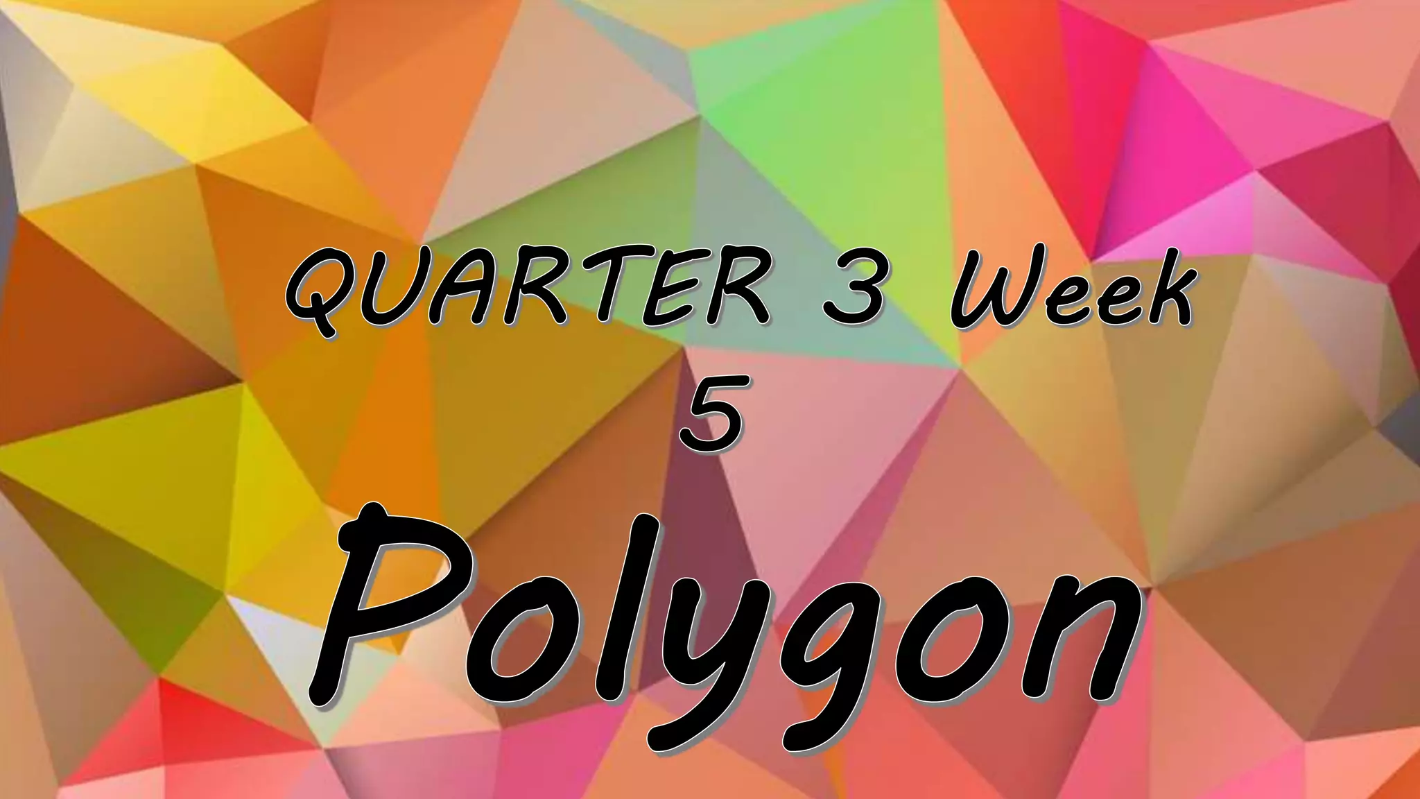 Quarter 3 Week 5 Polygons.pptx