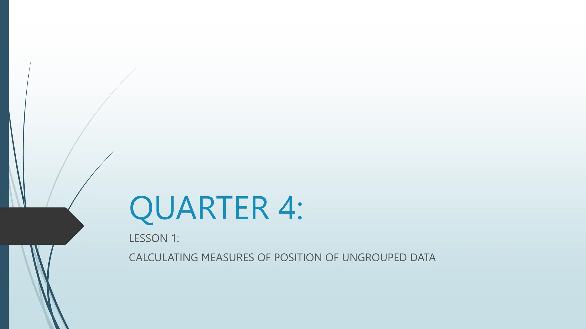 QUARTER 4 topic.measures of position (quartiles) | PPTX