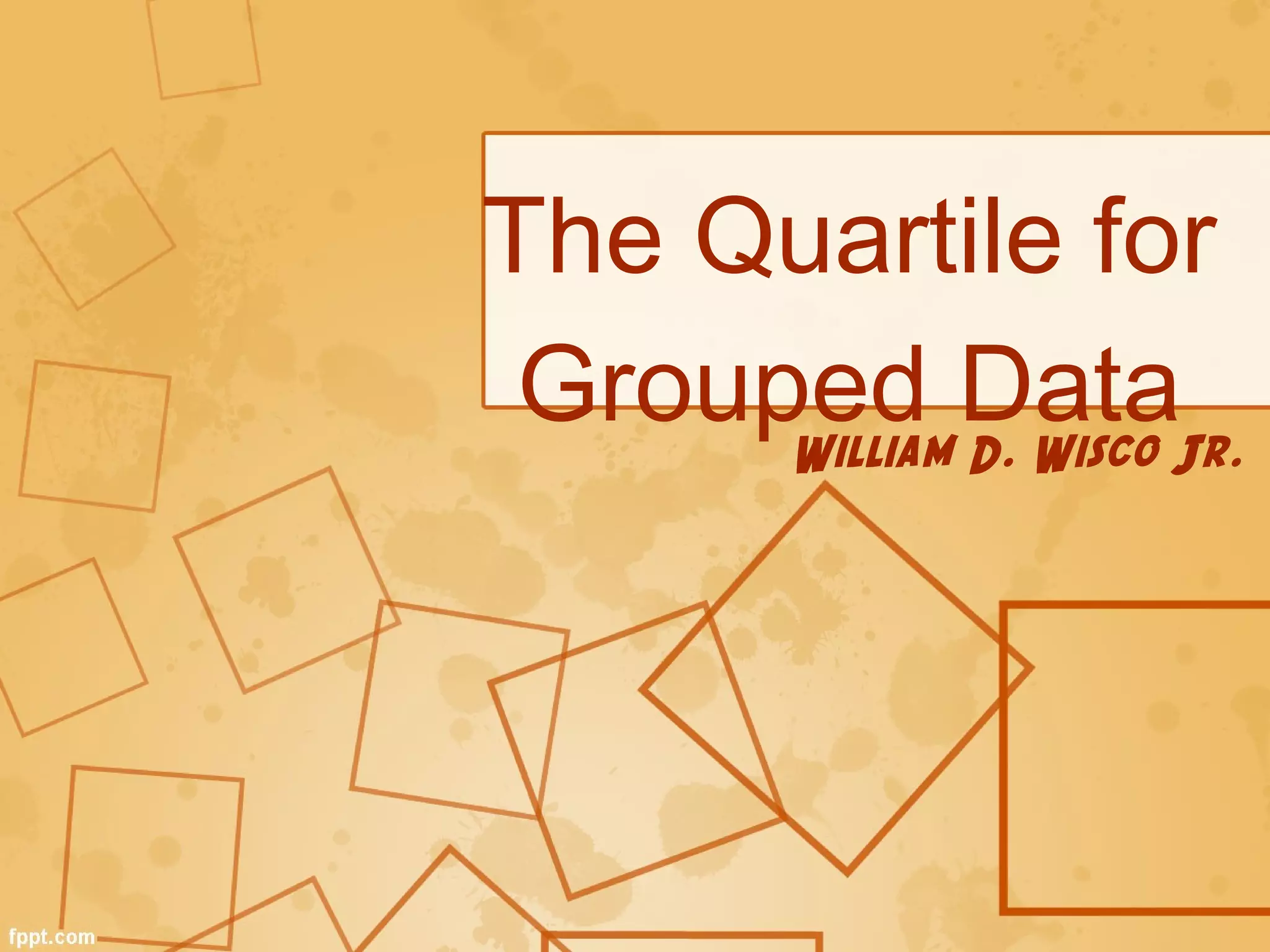 Quartile for Grouped Data | PPT