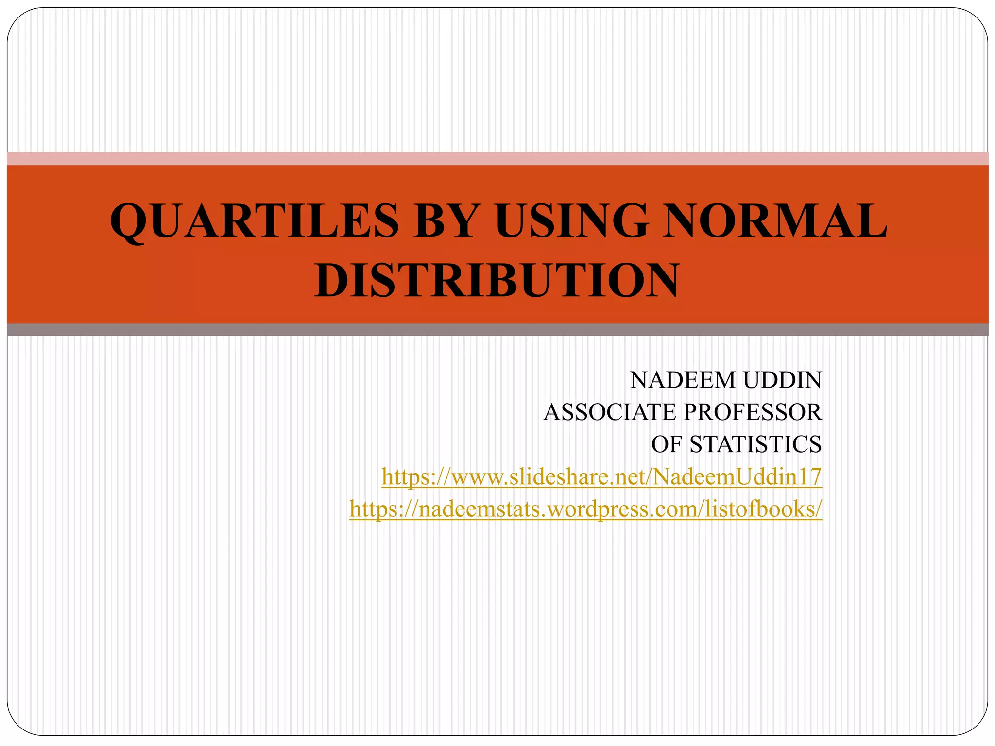 Quartiles by using normal distribution | PPT