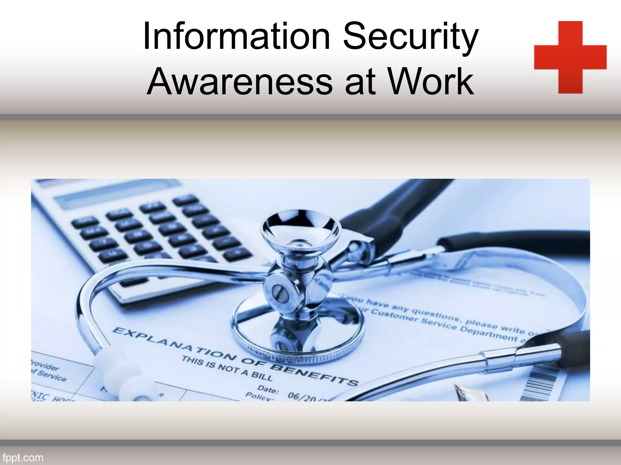 Information Security Awareness: at Work, at Home, and For Your Kids | PPTX