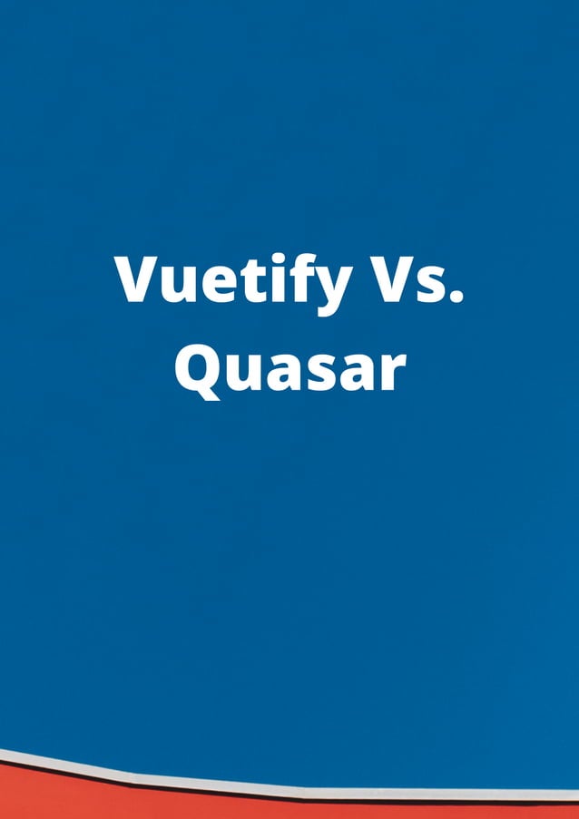 Quasar Framework: Full Front-end Stack for Developing SPA, SSR, Mobile and Desktop Apps | PDF