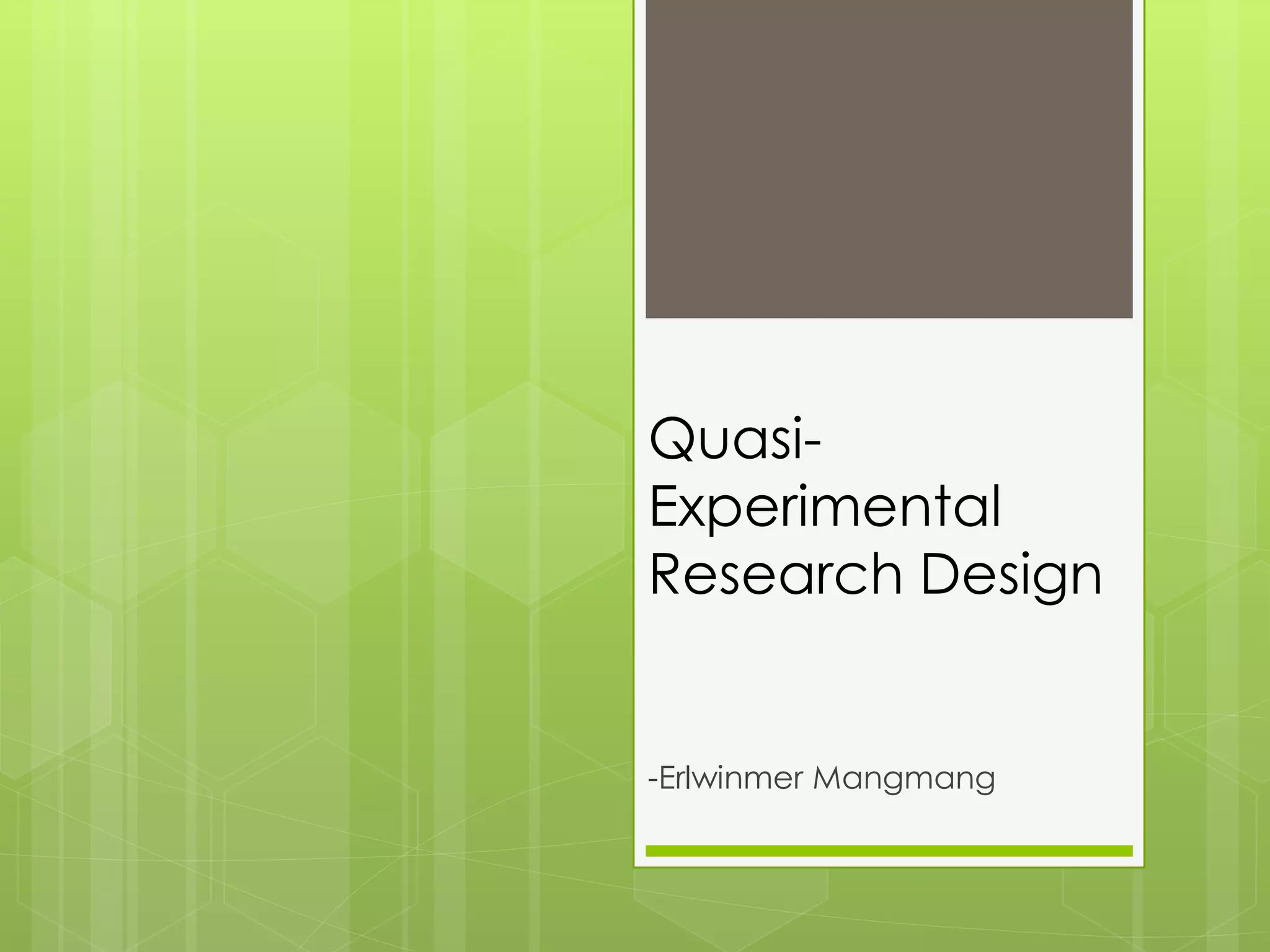 Quasi experimental research design | PPTX