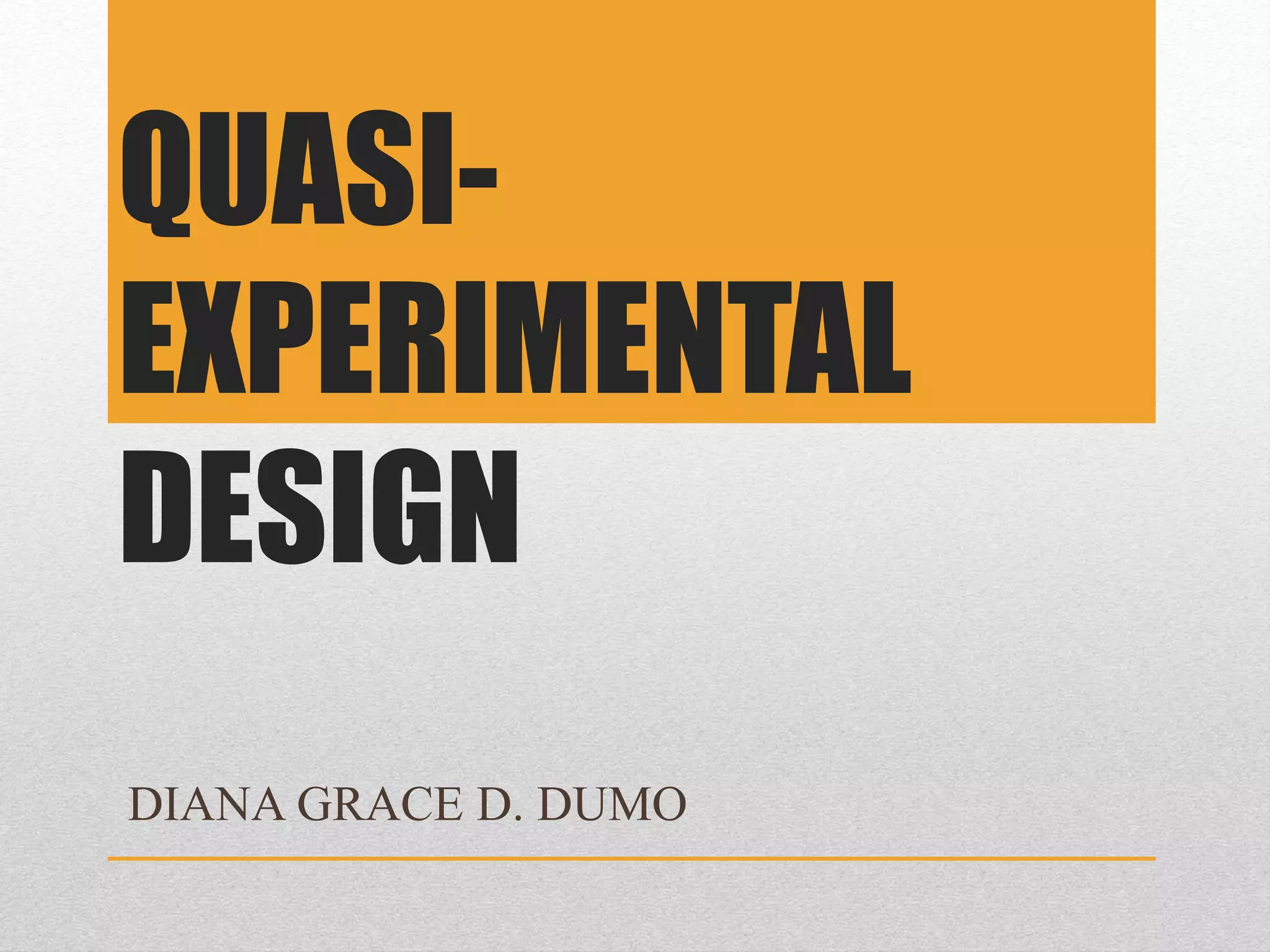 Quasi-Experimental Research Design | PPTX