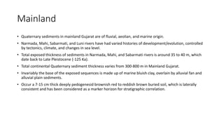 Quaternary formation of Mainland and Saurashtra Gujarat.pptx