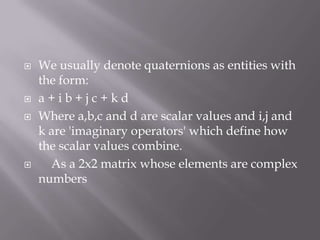 Quaternion notations | PPTX
