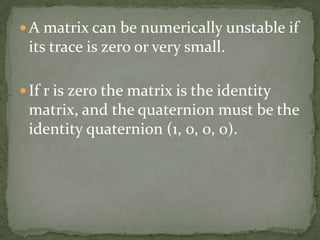 Quaternion to Matrix, Matrix to Quaternion | PPTX | Physics | Science
