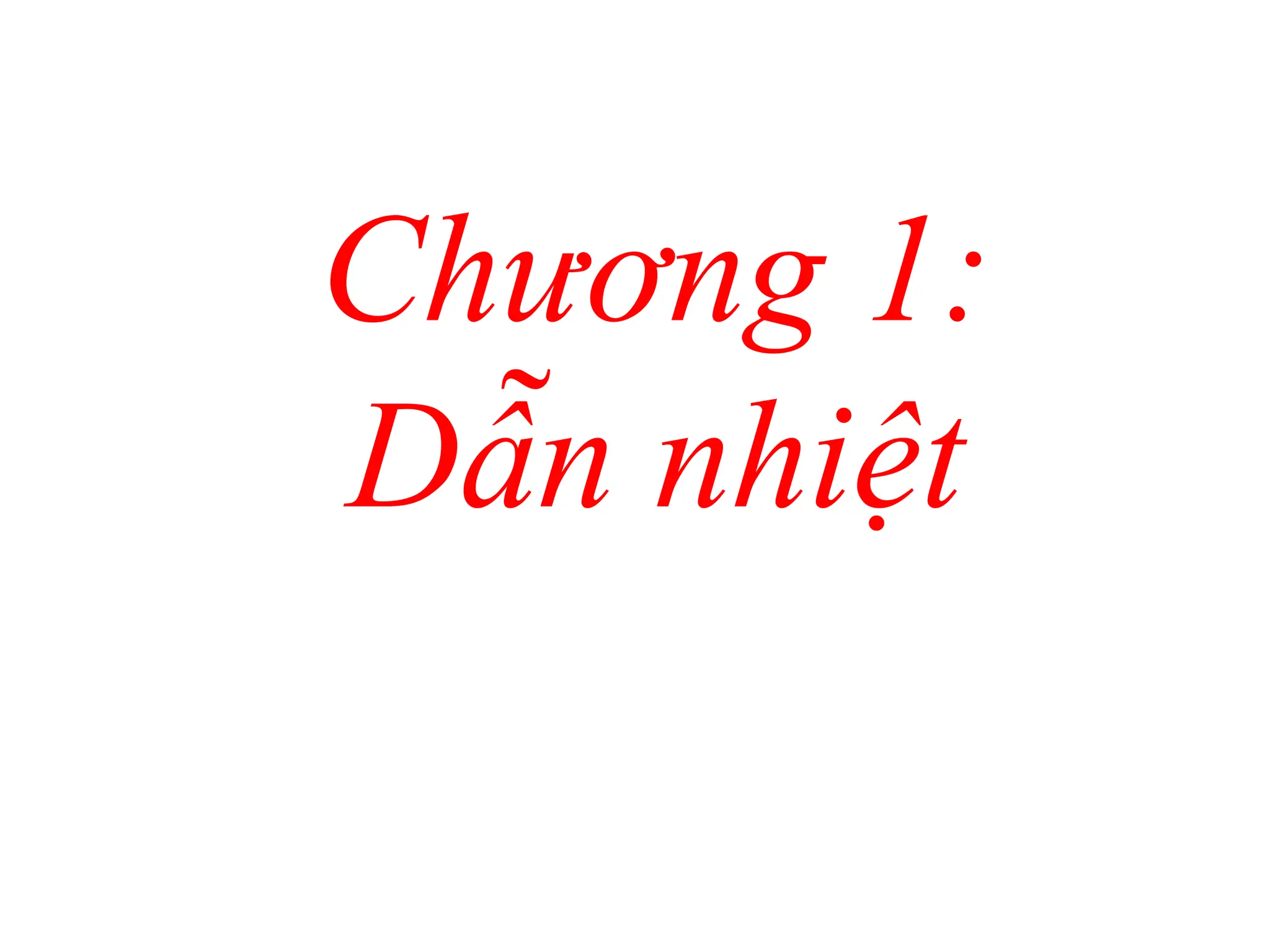 Qua trinh va thiet bi truyen nhiet_Chuong 1. Dan nhiet.ppt