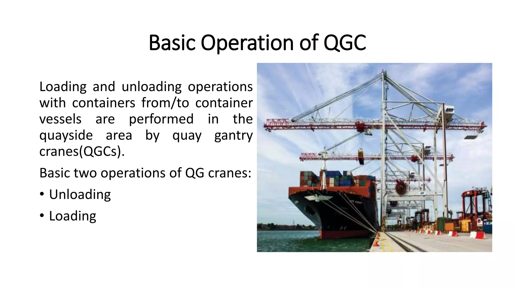 Quay gantry crane (QC)/ Ship to shore crane (STS) | PPTX