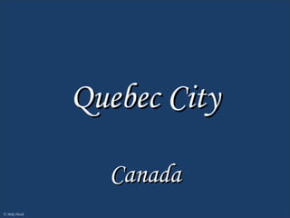 Quebec City - Canada | PPT