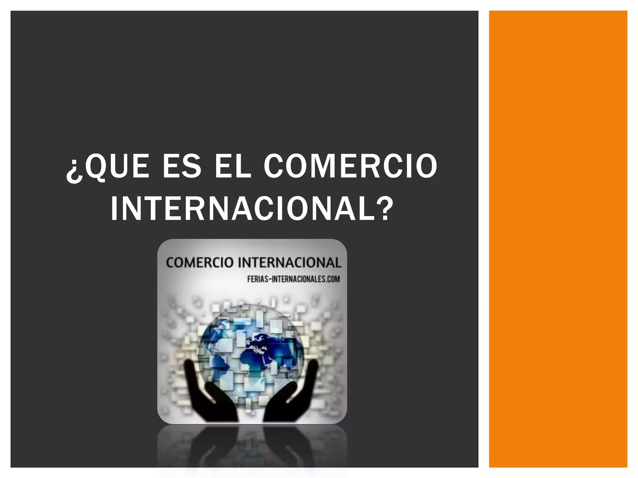 Que es el comercio internacional | PPTX | Business | Business and Finance
