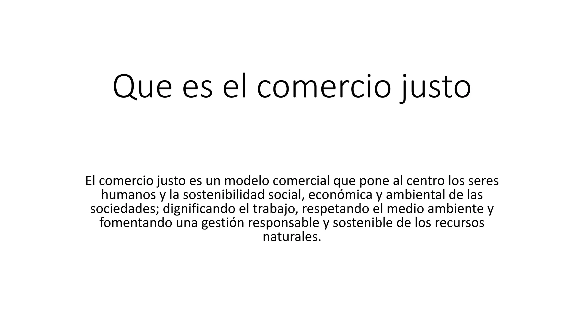 Que es el comercio justo y sus principios | PPTX