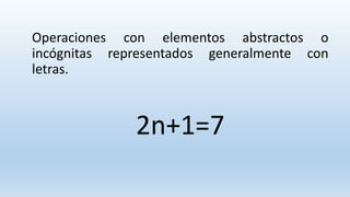QUE ES EL ÁLGEBRA EN LA MATEMATICA .pptx