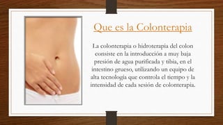 Que es la colonterapia y para que se usa | PPTX