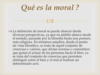 Que es la etica y moral y diferencias | PPTX