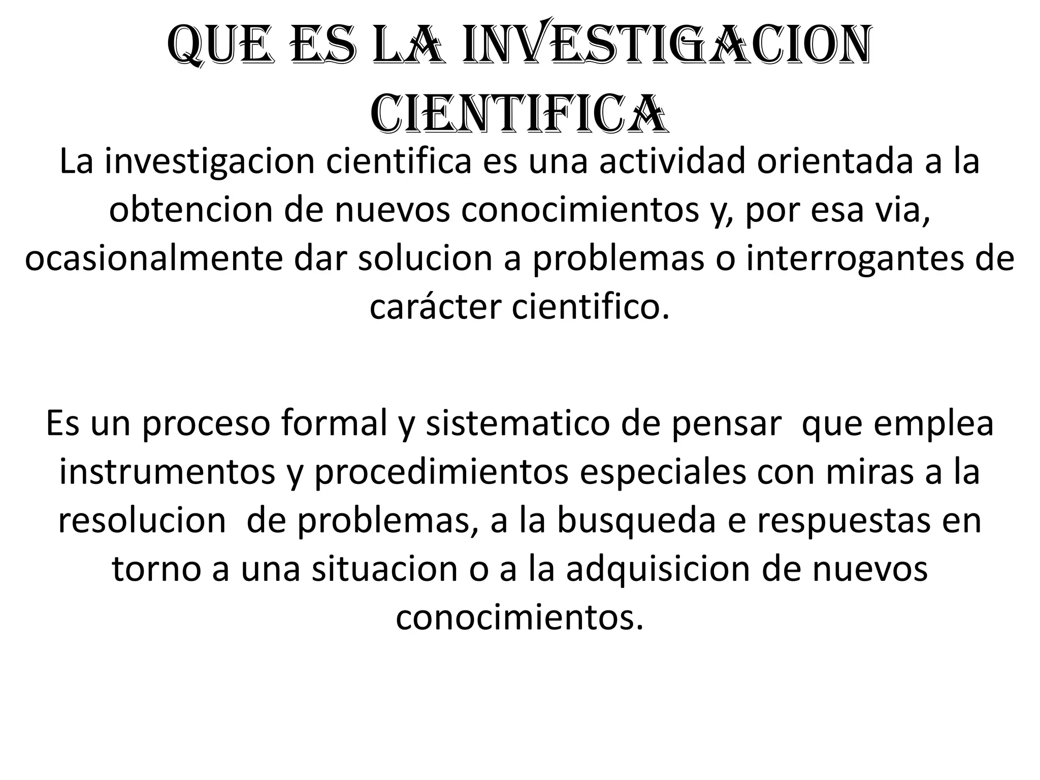 Que es la investigacion cientifica bart cientifico | PPT