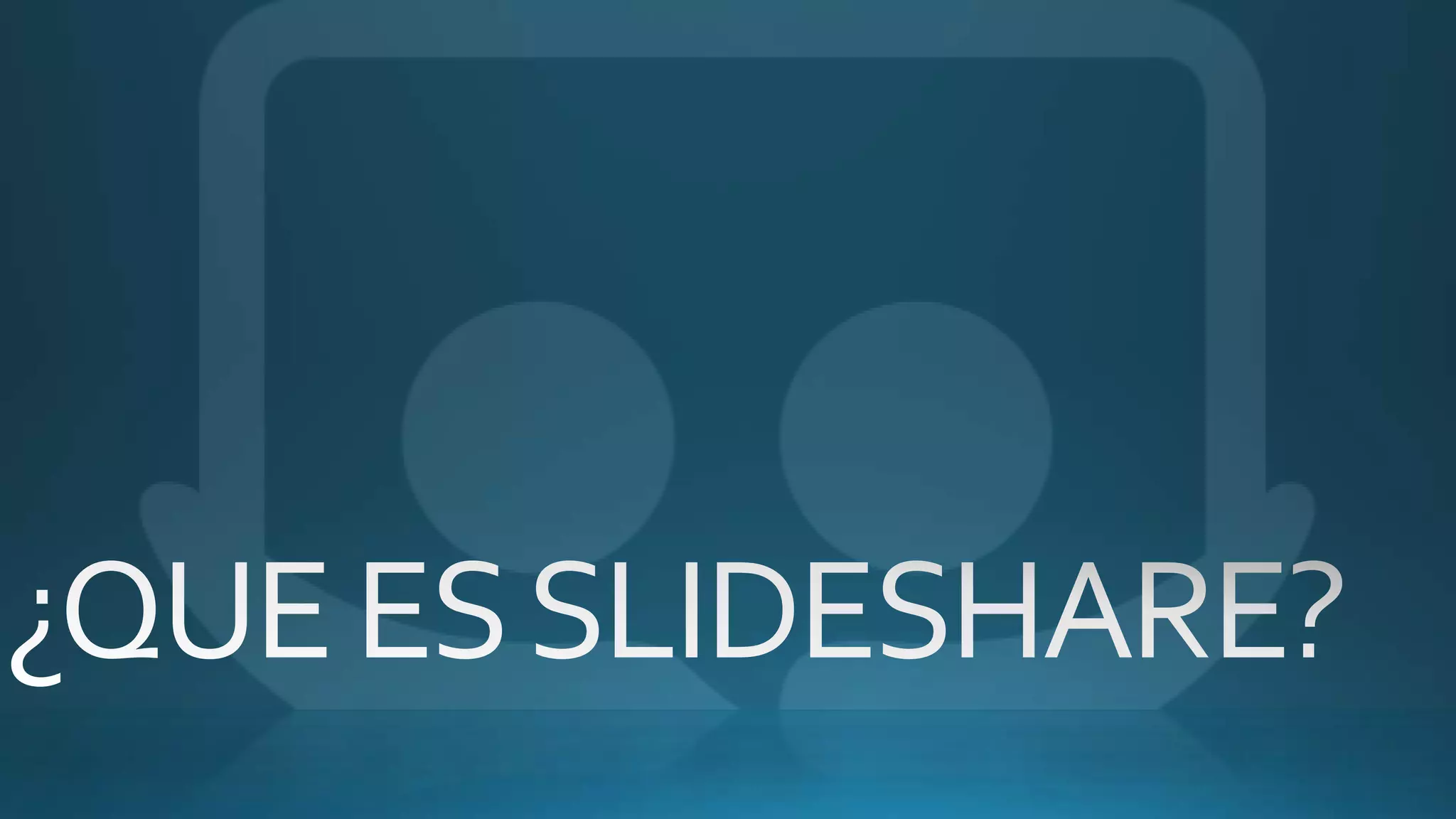 Que es slideshare | PPTX